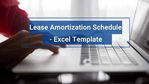 How to Calculate your Lease Amortization Schedules - Excel Template ...